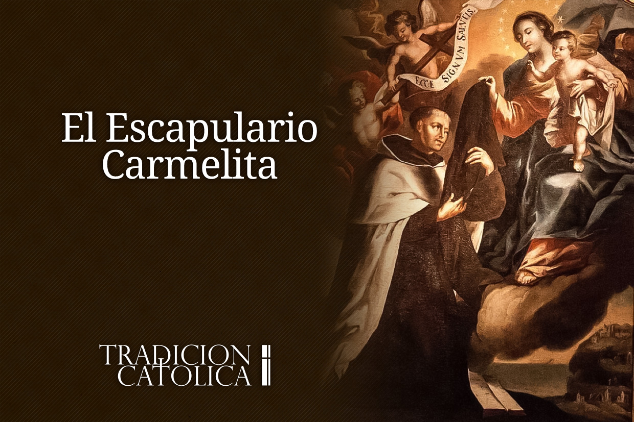 El Escapulario Carmelita – Tradición Católica